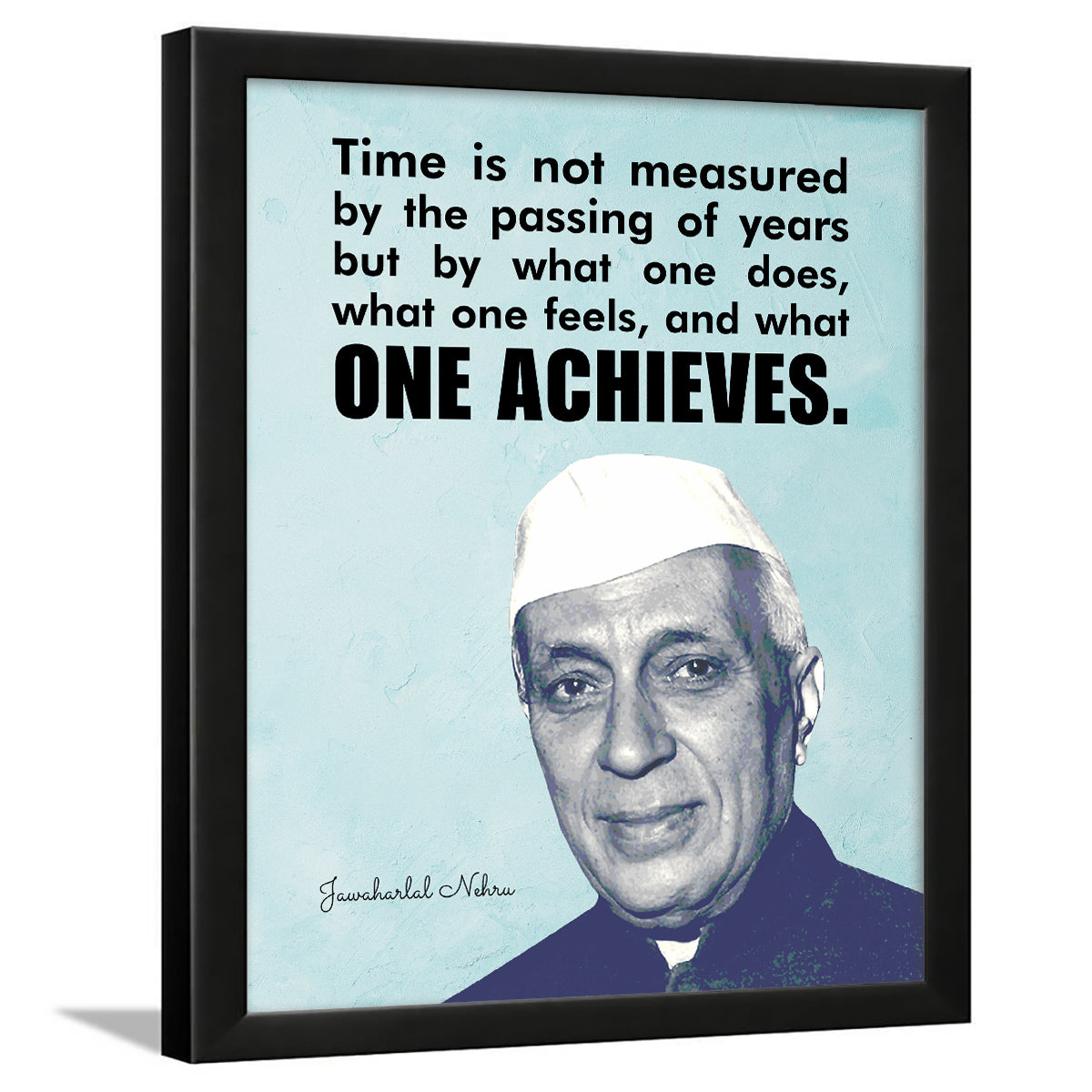 Chaka Chaundh - Jawaharlal Nehru Quotes Frame Poster for Wall Decor